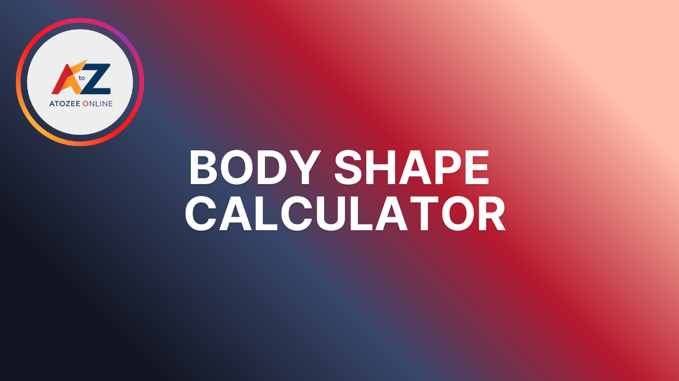 Body Shape Calculator- Find Your Body Type